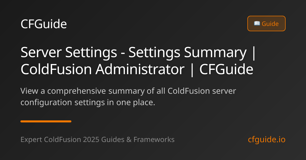 Server Settings - Settings Summary | ColdFusion Administrator | CFGuide ...